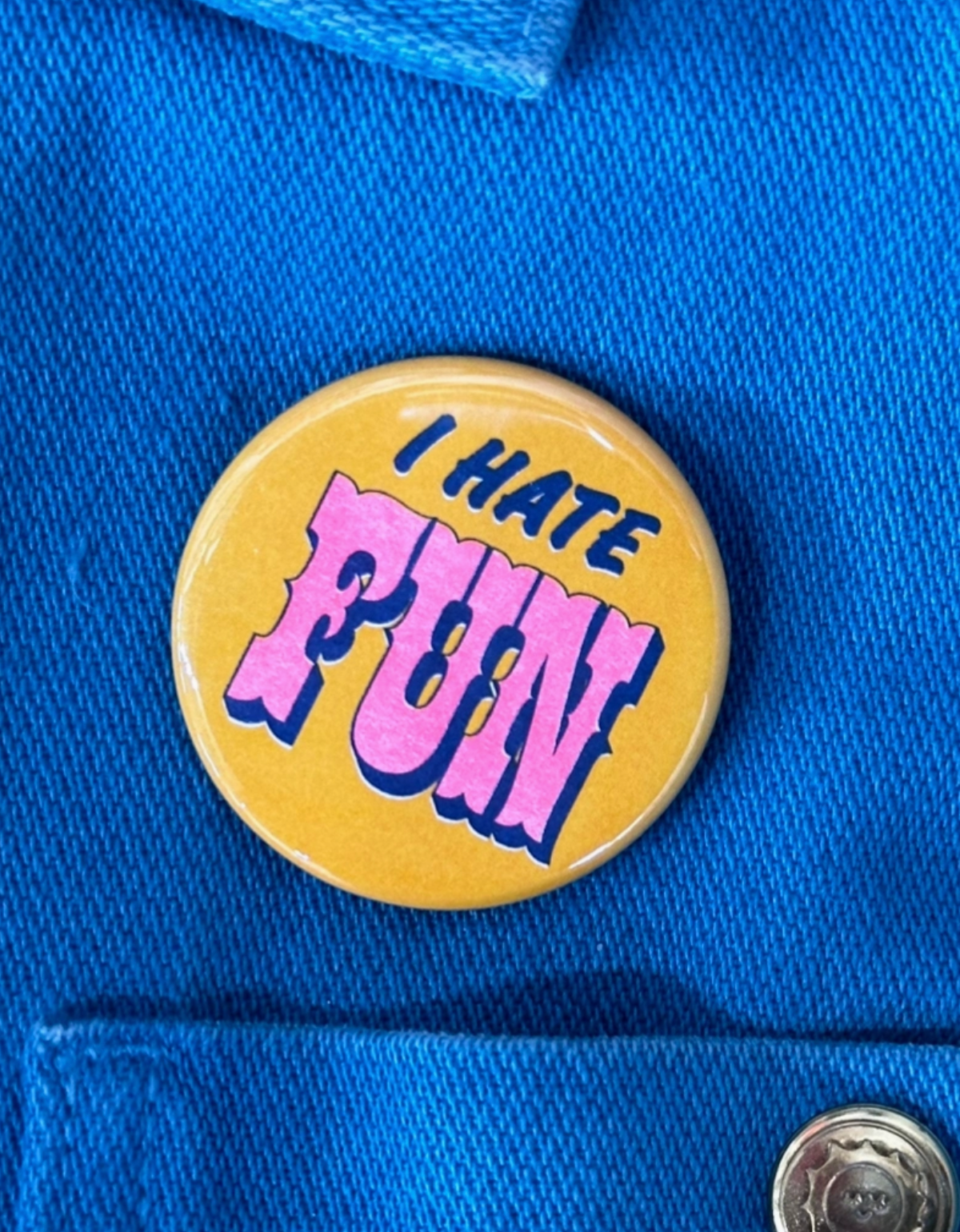 I Hate Fun Button by World Famous Original | Le Monkey House