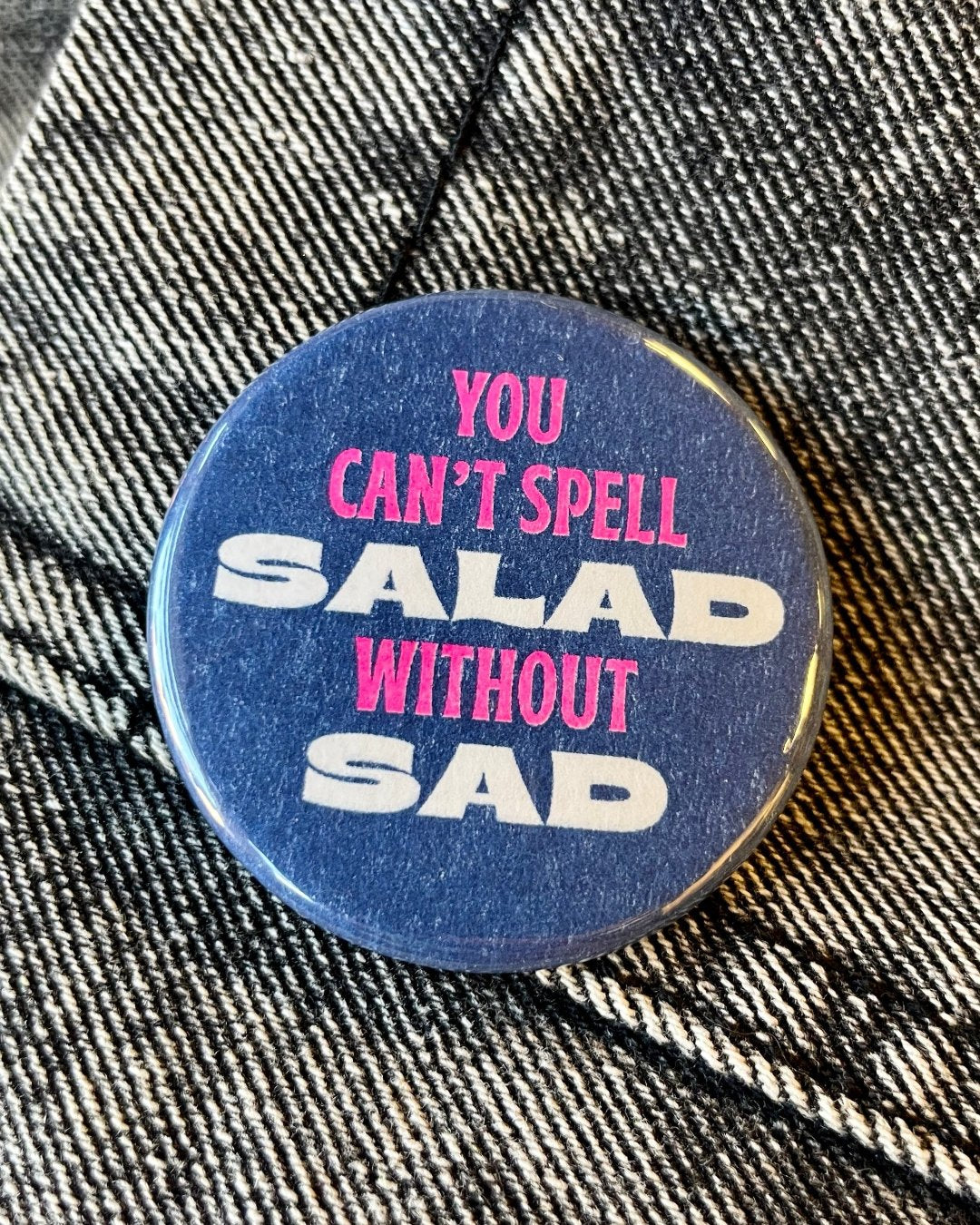 Sad Salad Button by World Famous Original | Le Monkey House